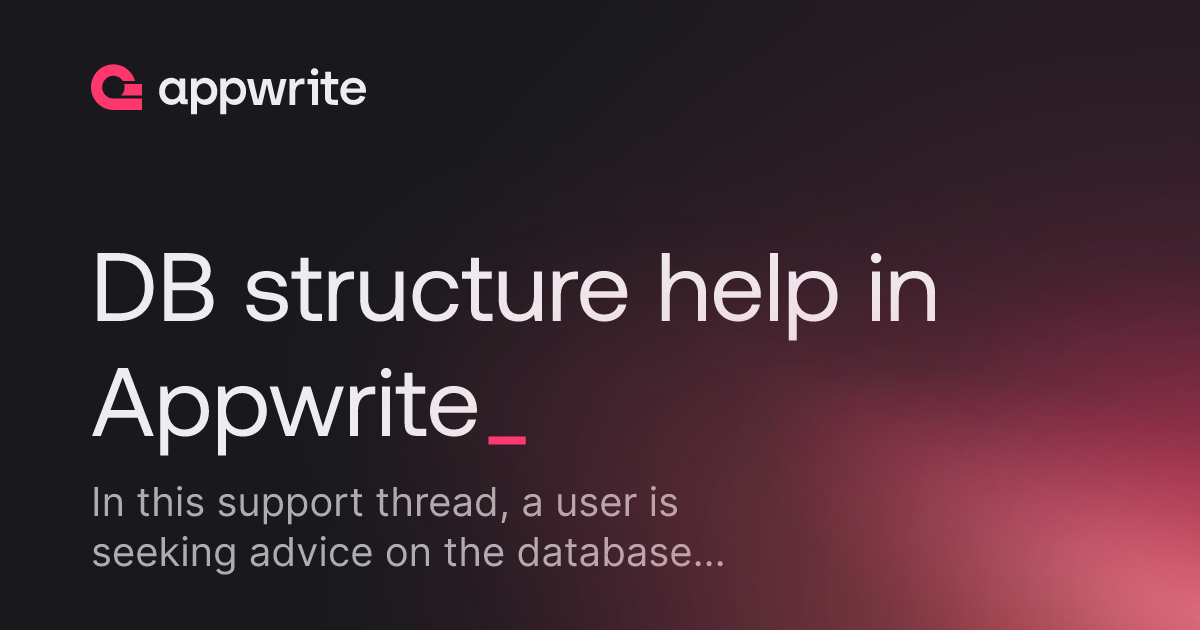 Db Structure Help In Appwrite Threads Appwrite 1270